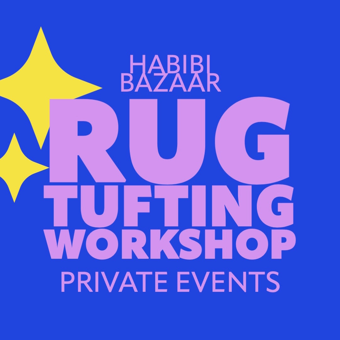Houston Rug Tufting Workshop - Private Events – Habibi Bazaar